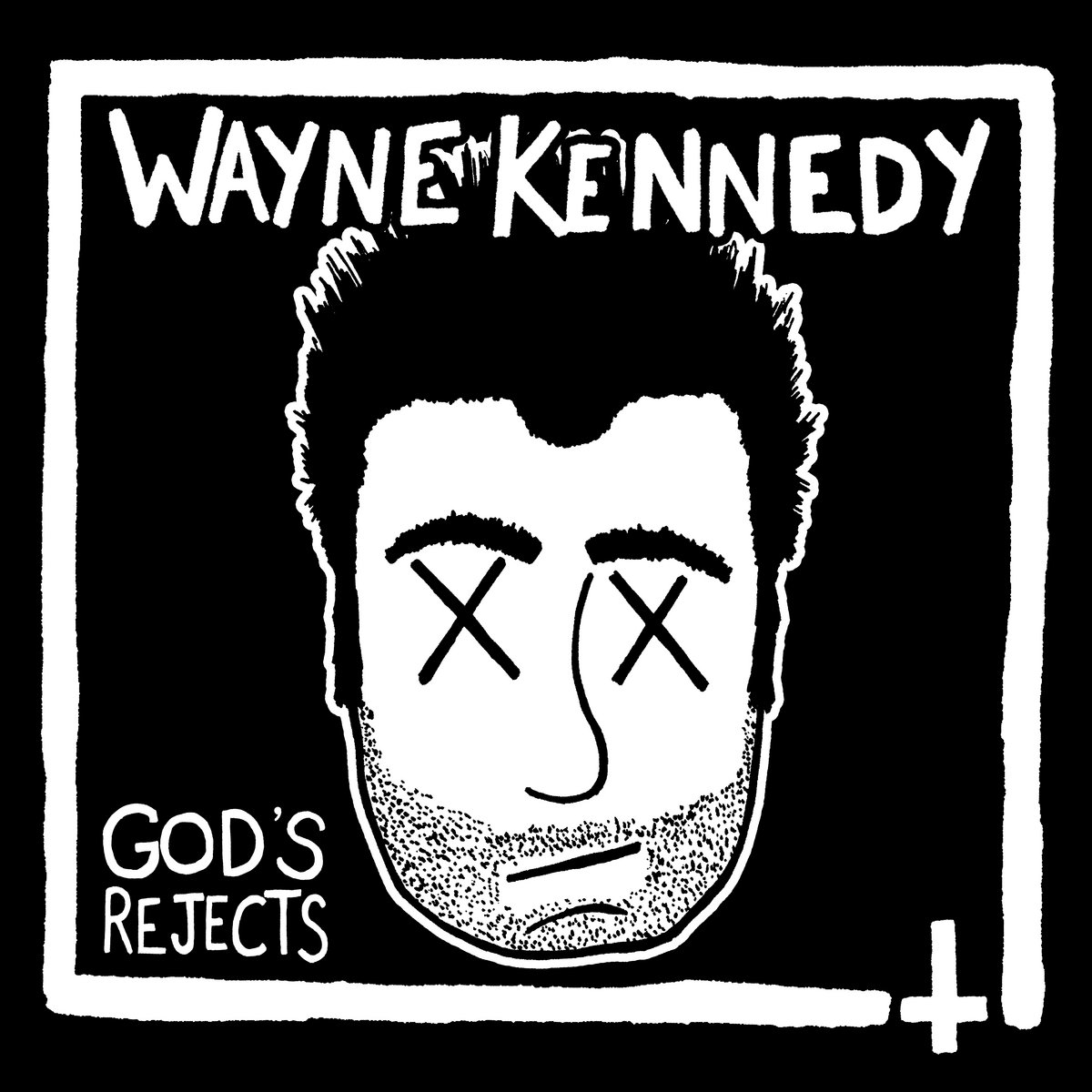 God's Rejects | Wayne Kennedy