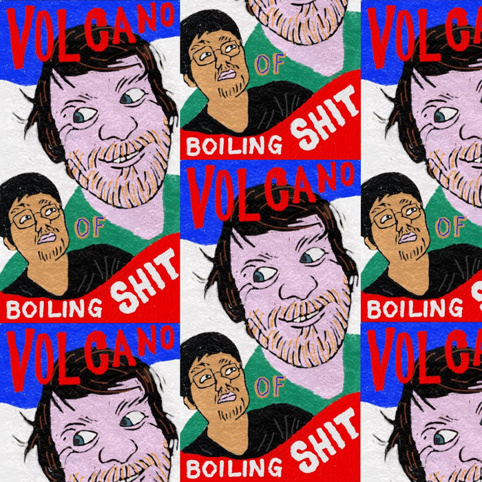 09 Volcano of Boiling Shit | Volcano of Boiling Shit | flapping abouts