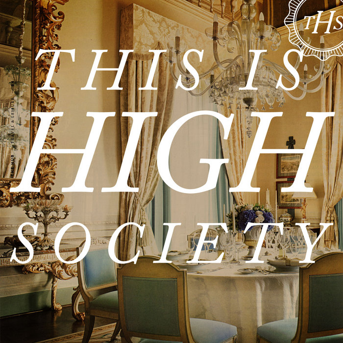 This Is High Society | This Is High Society