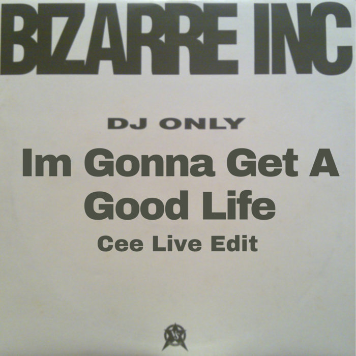 Bizarre Inc - Im Gonna Get A Good Life - Cee Live Edit | Cee