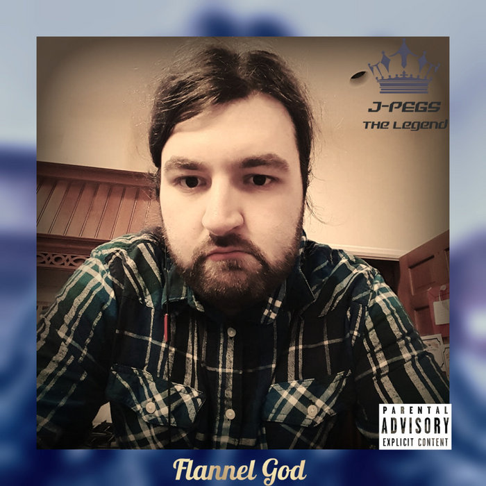 Flannel God | J-Pegs the Legend | J-Pegs