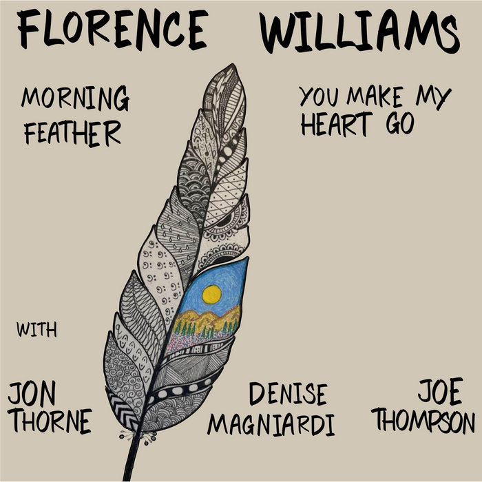 Morning Feather / You Make My Heart Go | Florence Williams