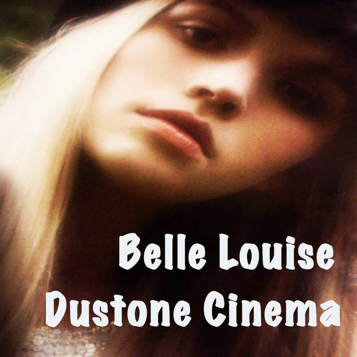 Belle Louise | Dustone Cinema