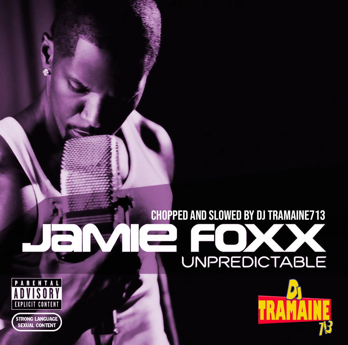 Unpredictable (Chopped & Slowed) | DJ Tramaine713 x Jamie Foxx | DJ ...