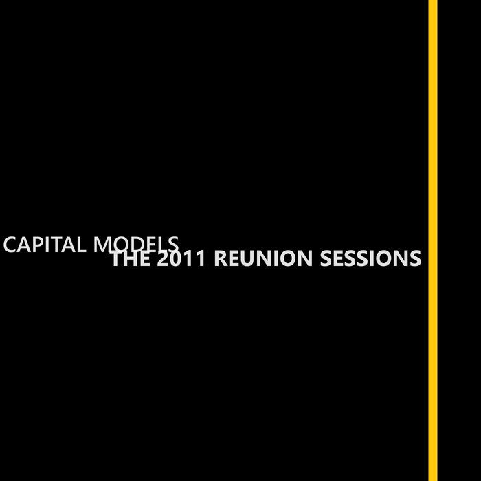 The 2011 Reunion Sessions Vol 1 | Capital Models