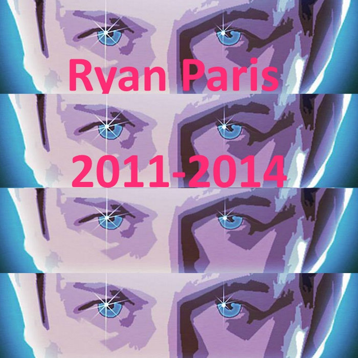 Ryan Paris 2011 - 2014 | Ryan Paris