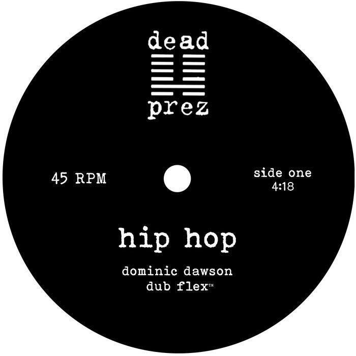 Hip Hop (Dominic Dawson Dub Flex) | Dead Prez | Dominic Dawson