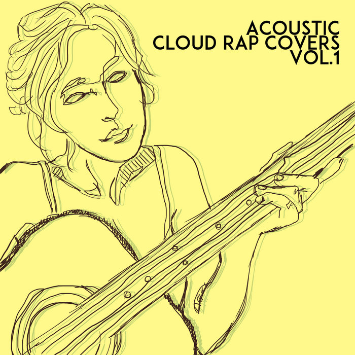 Acoustic Cloud Rap Covers Vol.1 | EloimMeth