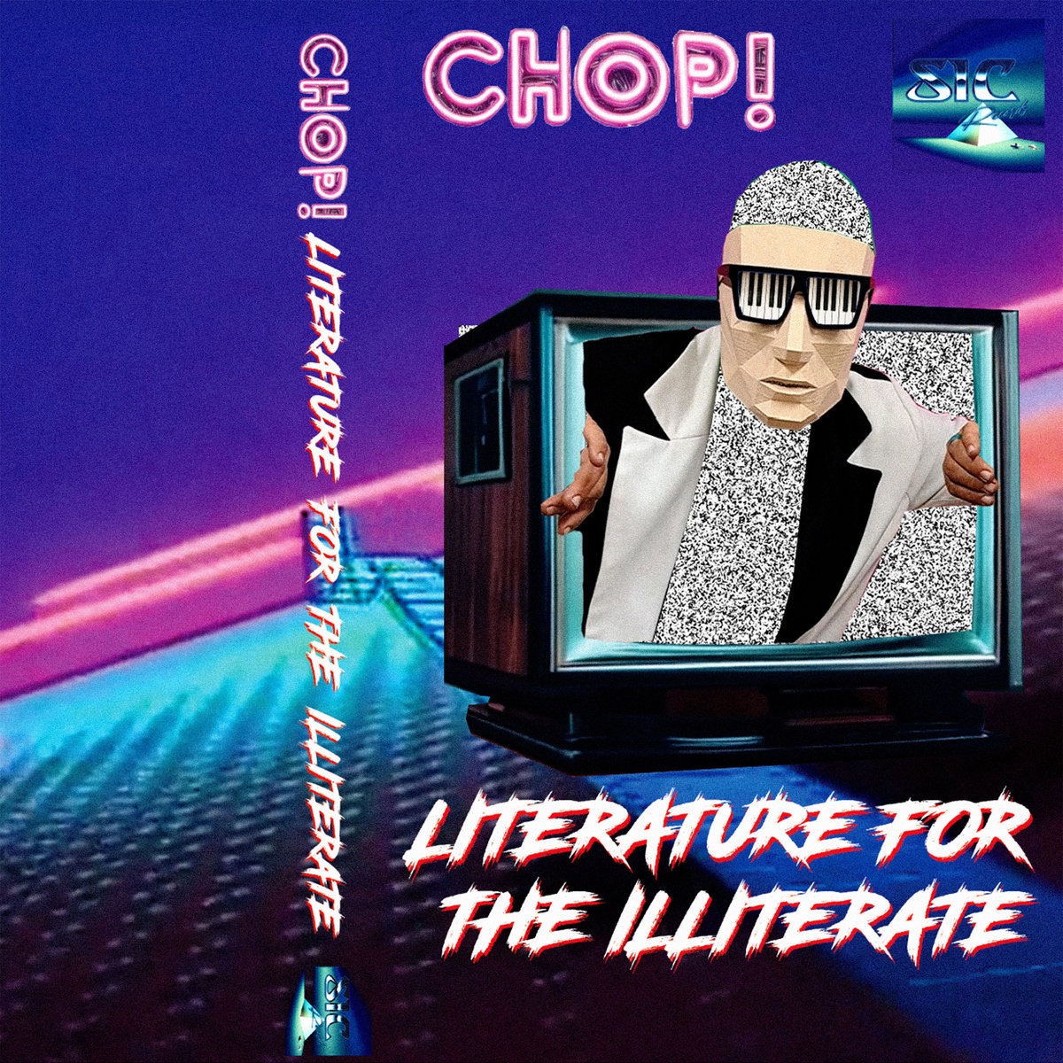 LITERATURE FOR THE ILLITERATE | CHOP! | PLANET SIC
