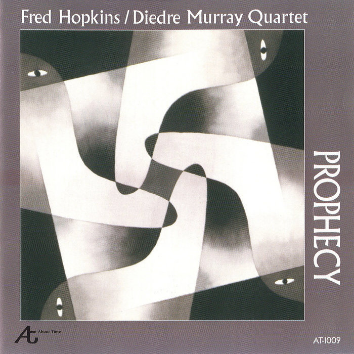 Prophecy | Fred Hopkins / Diedre Murray Quartet | About Time Records