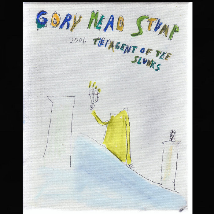 Gory Head Stump 2006 The Pagent of The Slunks | Bucketheadland