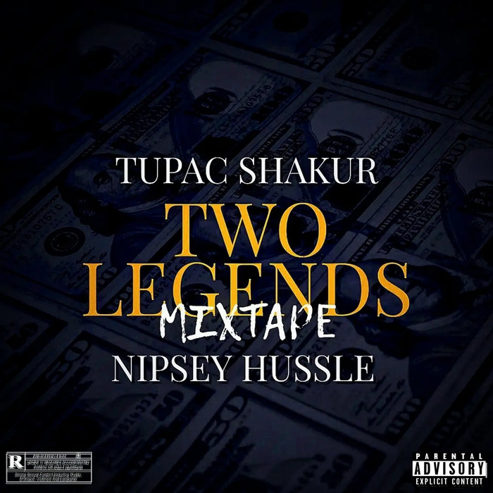 TUPAC SHAKUR & NIPSEY HUSSLE: TWO LEGENDS MIXTAPE | Mixtape King