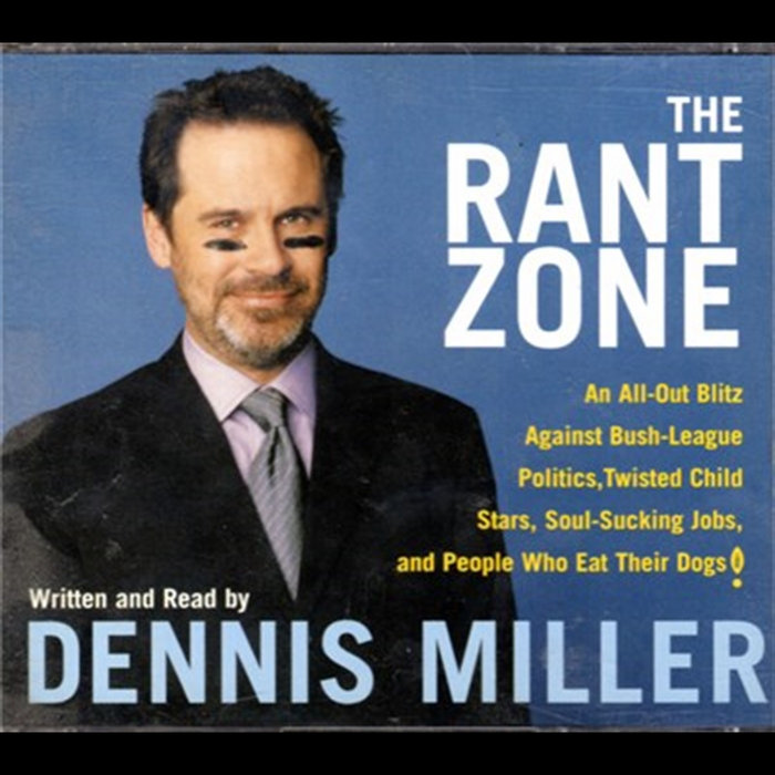 The Rant Zone | Dennis Miller (4)