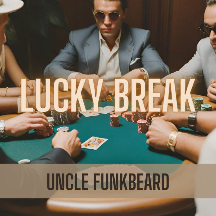 Lucky Break | Uncle Funkbeard