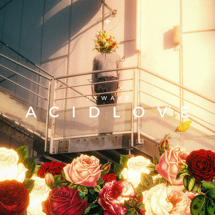 Acid Love | DXWAVE
