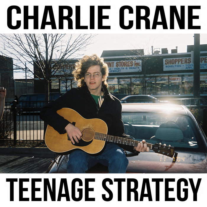 Teenage Strategy | Charlie Crane