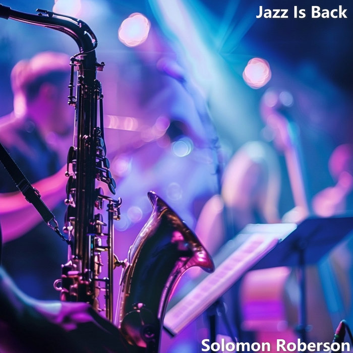 Jazz Is Back | Solomon Roberson
