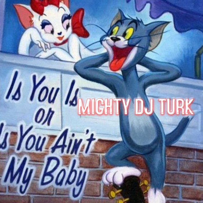 My Woo Baby... | MIGHTY DJ TURK | DJ MIGHTY TURK 2