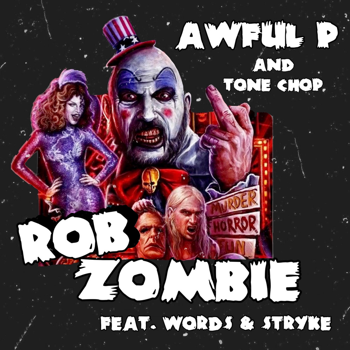 Rob Zombie Feat. Words & Stryke | Awful P & Tone Chop | Tone Chop