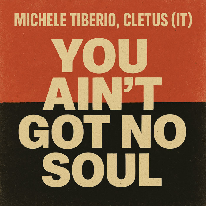 You Ain't Got No Soul EP | Michele Tiberio, Cletus (IT) | Michele Tiberio