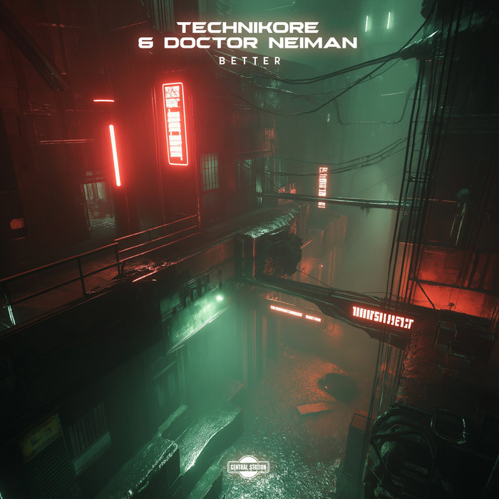 Better | Technikore, Doctor Neiman | Central Station Records