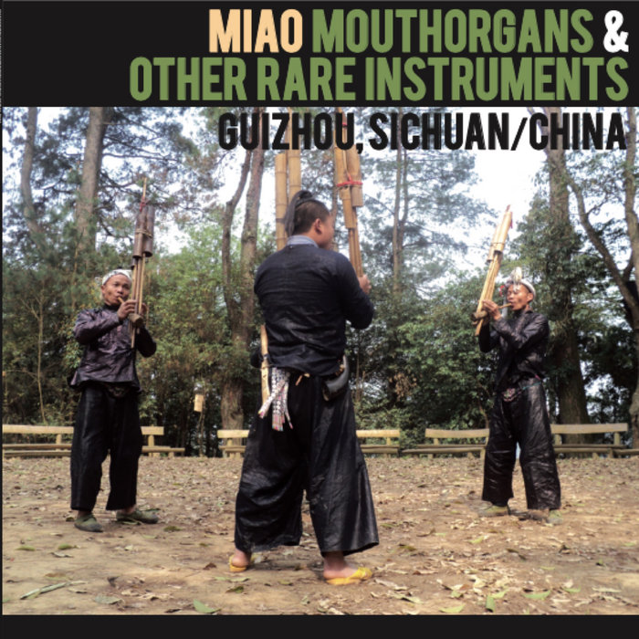 MIAO MOUTHORGANS & Other rare instruments in SICHUAN, GUIZHOU CHINA ...