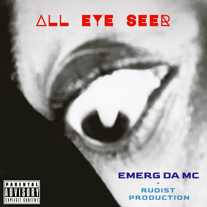 ALL EYE SEER | Emerg Da MC Rudist Production | Emerg_Da_Mc