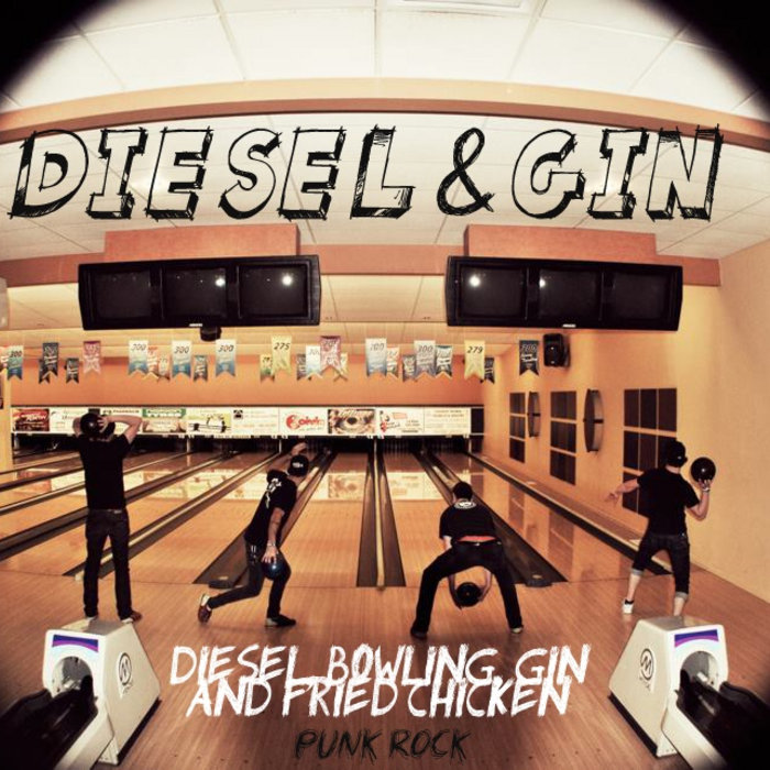 Diesel, Bowling, Gin and Fried Chicken | Diesel & Gin
