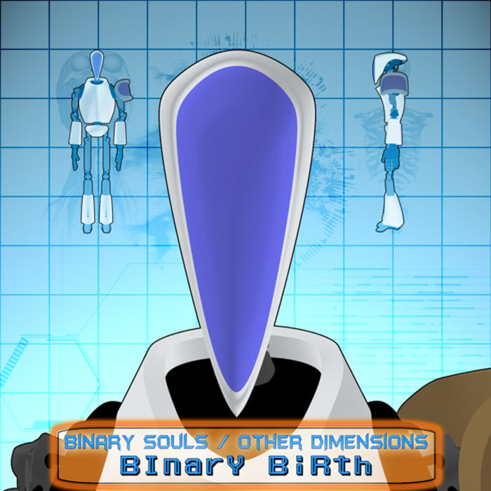 Binary Birth - Act 01 | Binary Souls / Other Dimensions