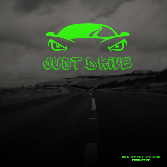 Just Drive | W tha MC
