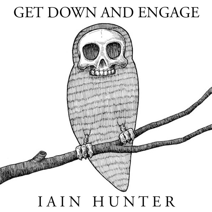 Get Down and Engage | Iain Hunter