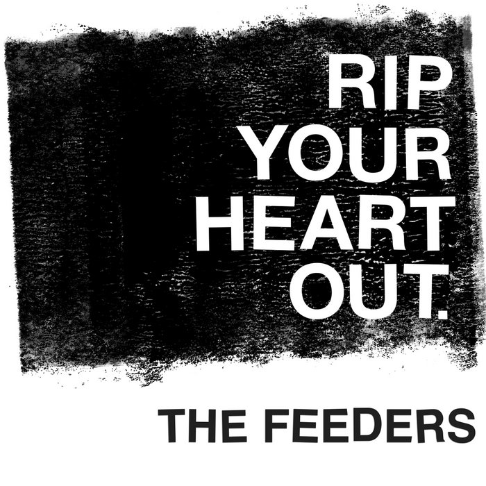 Rip Your Heart Out | The Feeders