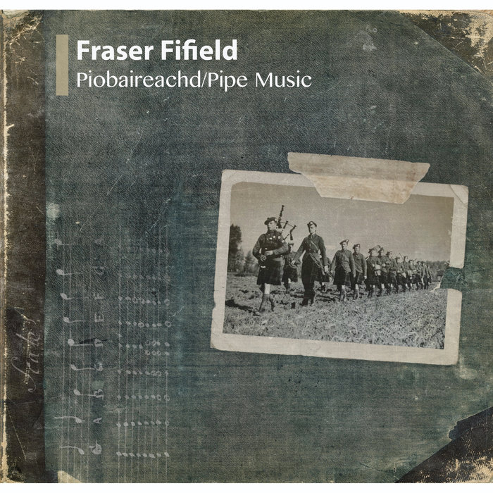 Piobaireachd / Pipe Music | Fraser Fifield