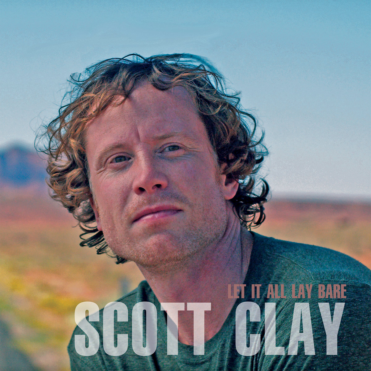 Let It All Lay Bare | Scott Clay