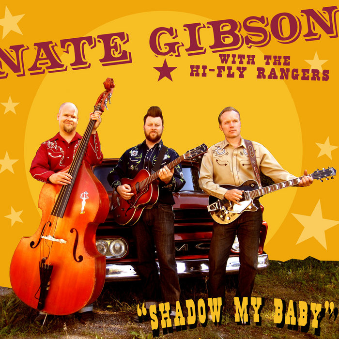 Shadow My Baby | Nate Gibson with the Hi-Fly Rangers | Nate Gibson