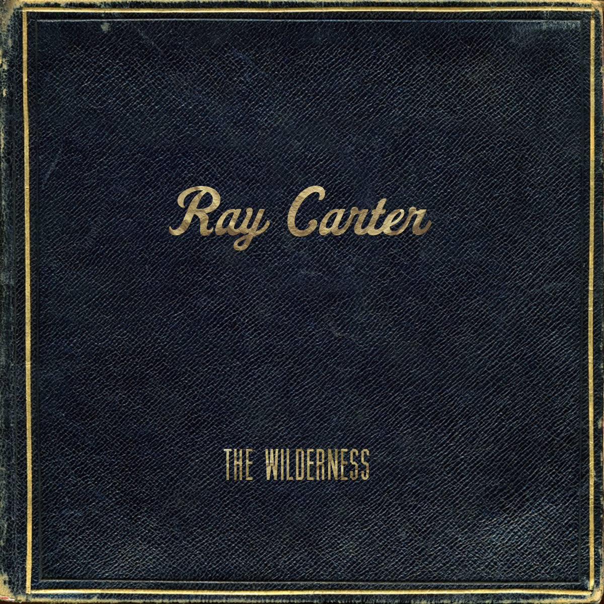 Ray Carter Presents The Wilderness | Ray Carter