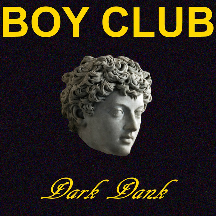 Dark Dank | BOY CLUB