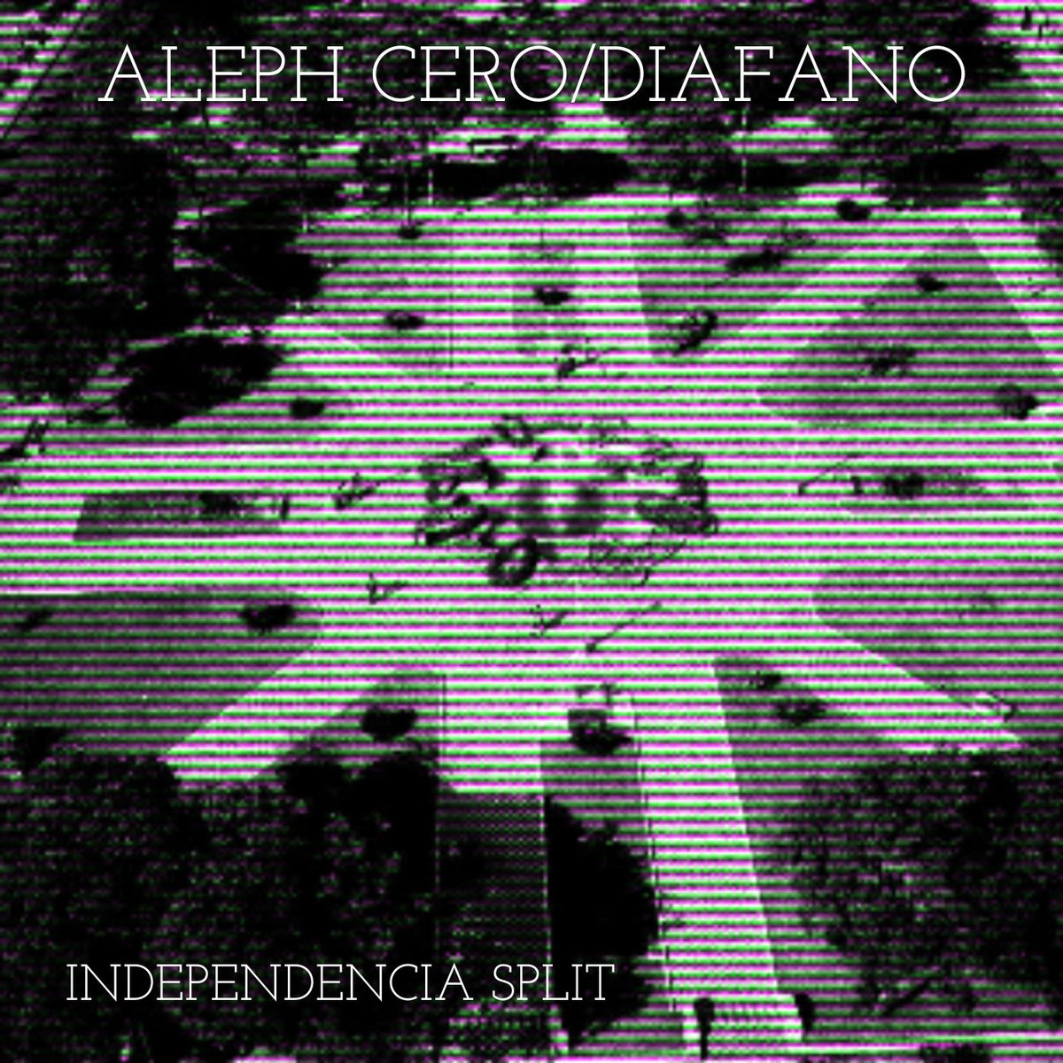 Aleph Cero / Diafano - Independencia Split 2022 | Aleph Cero / Diafano ...