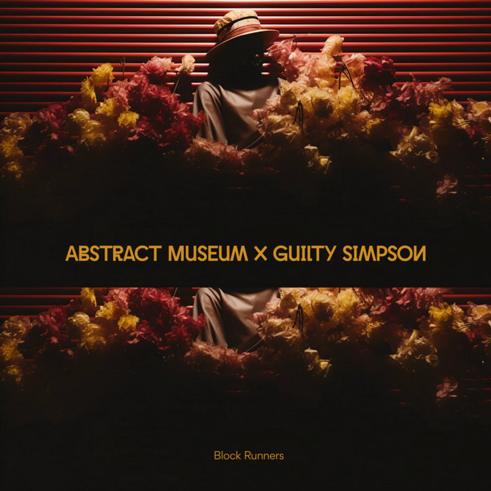 Block Runners | Abstract Museum & Guilty Simpson | Abstract Museum