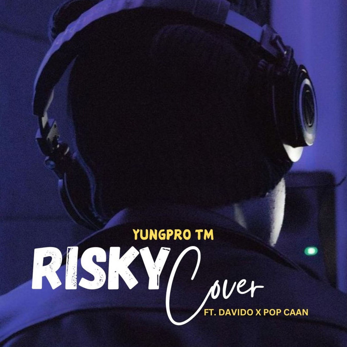 Risky (Cover) Ft. Davido X Pop Caan | Yungpro TM