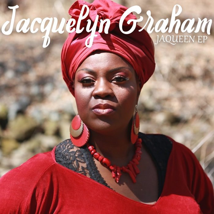 JaQueen EP | Jacquelyn Graham | Mixtape Sessions