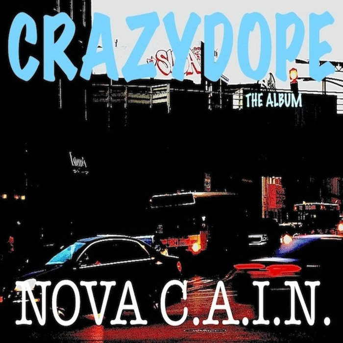 Crazy Dope | Nova C.A.I.N.