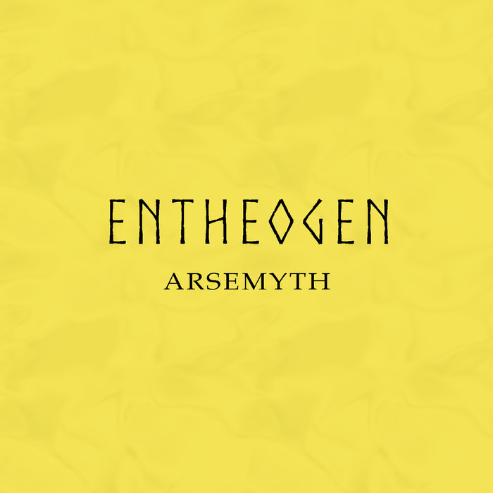 Entheogen | ARSEMYTH