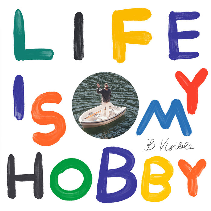 Life is my Hobby | B.Visible