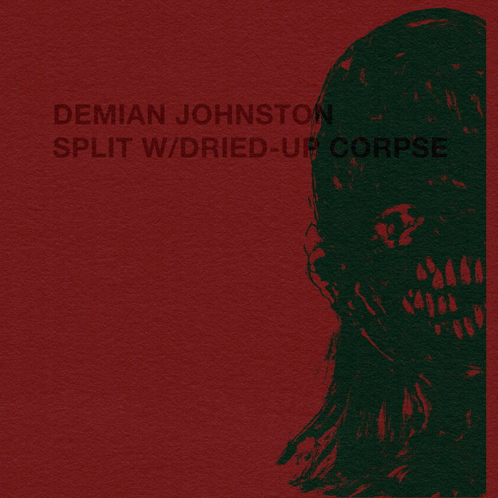 Split w/Dried-up Corpse | Demian Johnston