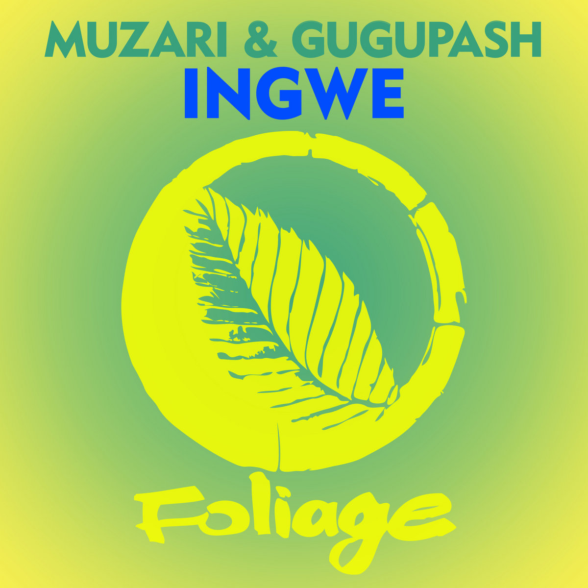 Ingwe | Muzari & Gugupash | Foliage Records