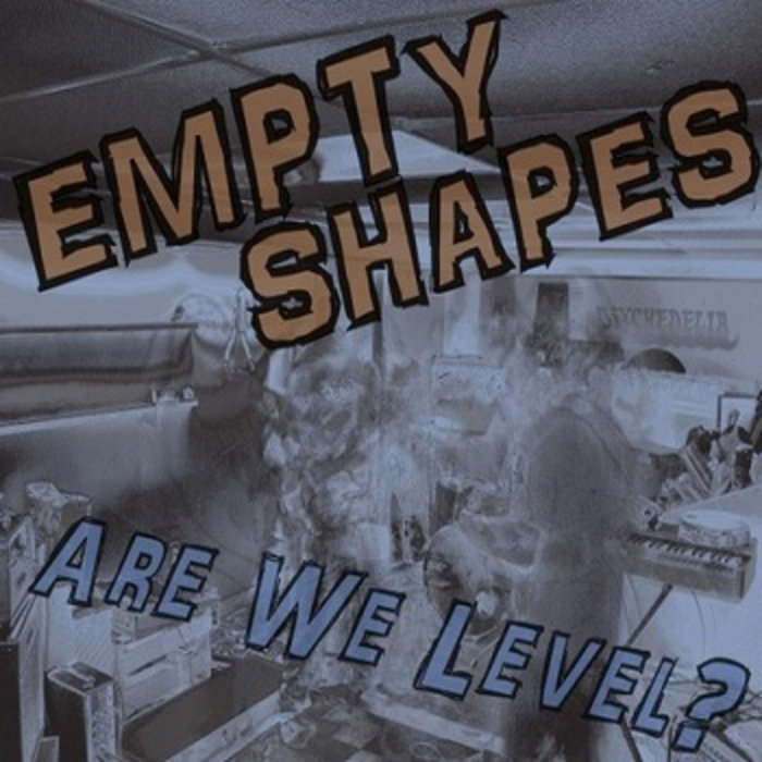 Are We Level? | Empty Shapes
