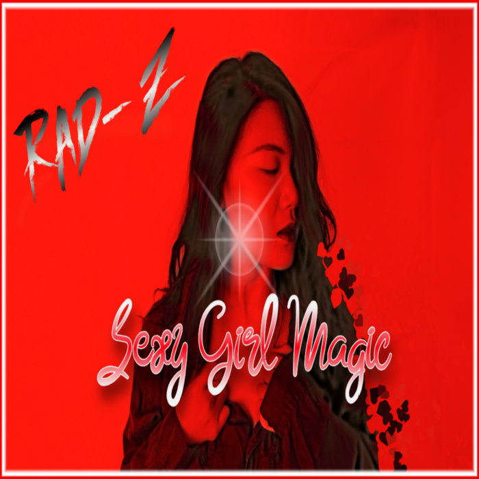 Sexy Girl Magic | Rad-Z