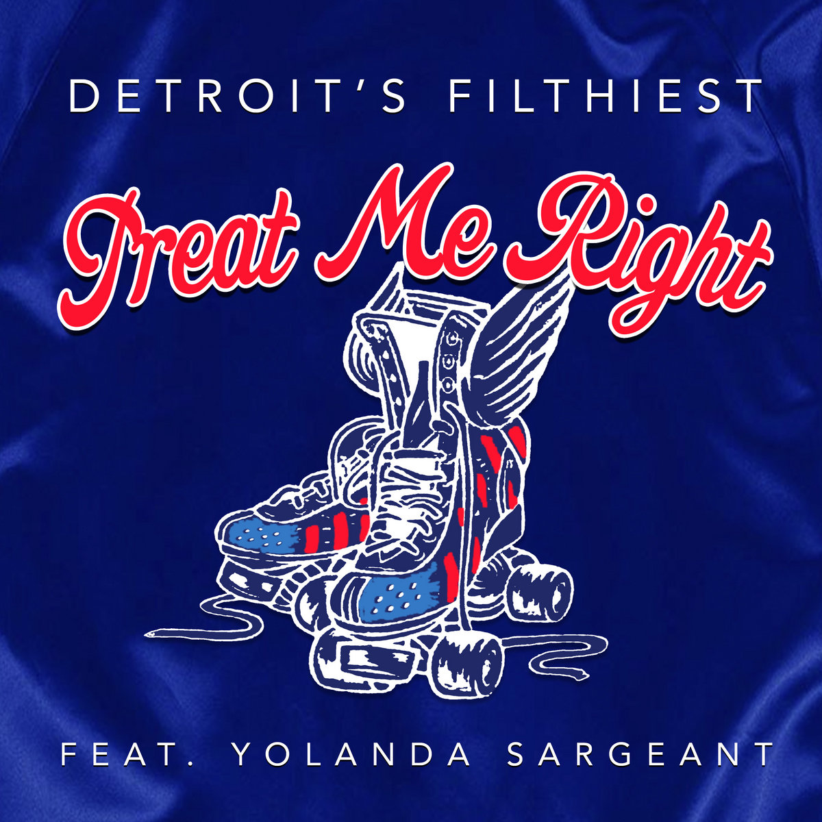 Treat Me Right | Detroit's Filthiest Feat. Yolanda Sargeant | Detroit's ...
