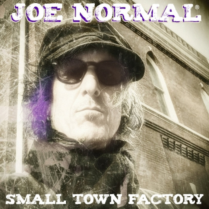 SMALL TOWN FACTORY (single) | Joe Normal